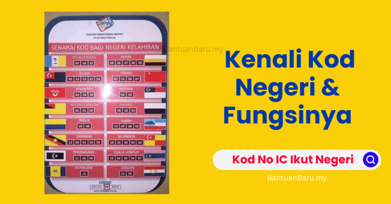 No IC Malaysia Ikut Negeri : Kenali Kod Negeri & Fungsinya - Bantuan Baru