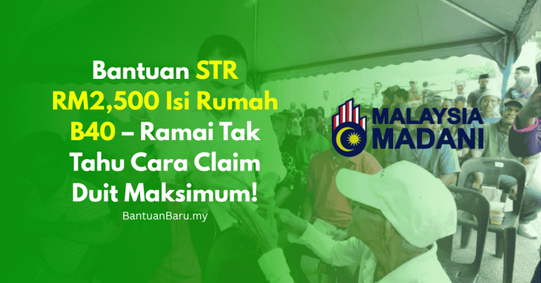 STR RM2,500 Isi Rumah B40: Syarat, Jadual & Cara Mohon Bantuan ...